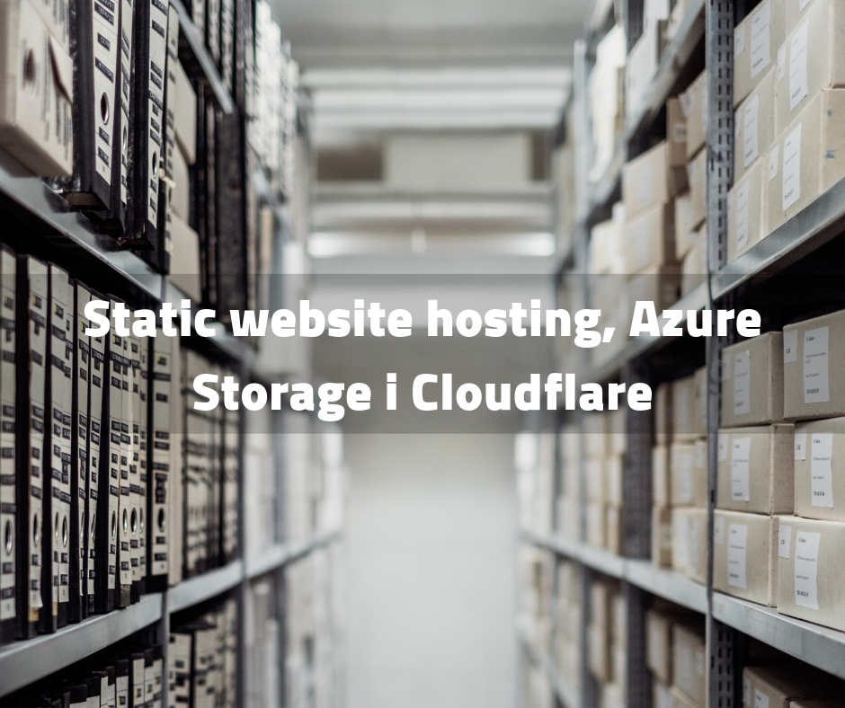 Static website hosting, Azure Storage i Cloudflare · Łukasz Kałużny Static website hosting, Azure Storage i Cloudflare · Łukasz Kałużny